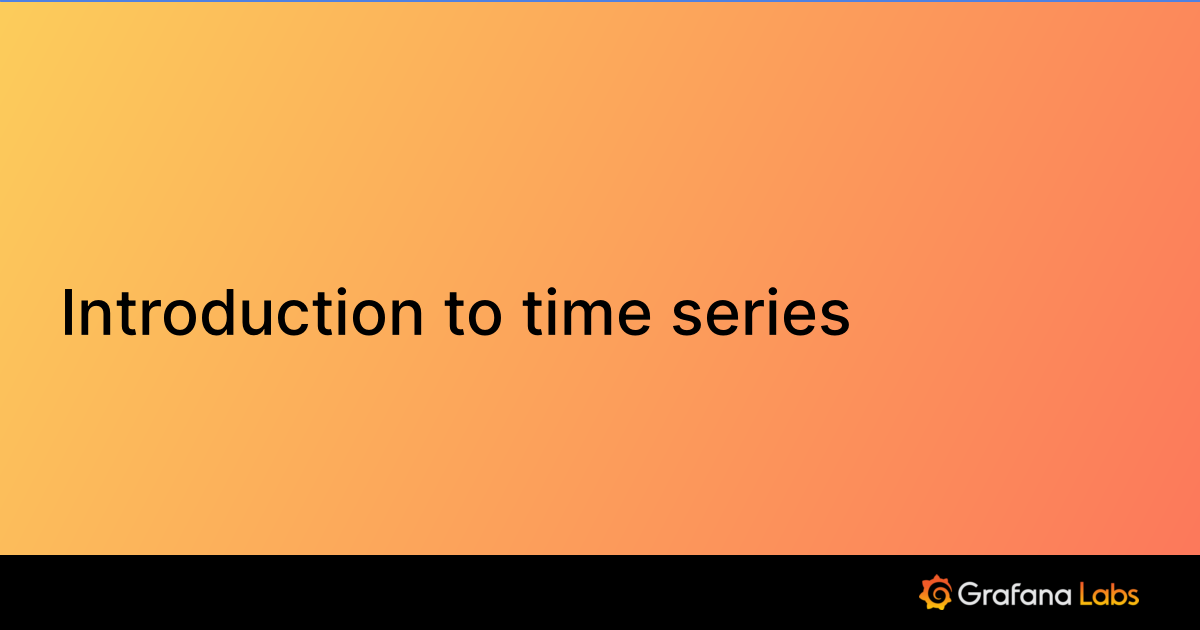 Introduction to time series | Grafana documentation